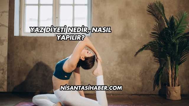 Yaz Diyeti Nedir, Nasıl Yapılır? - Nişantaşı Haber